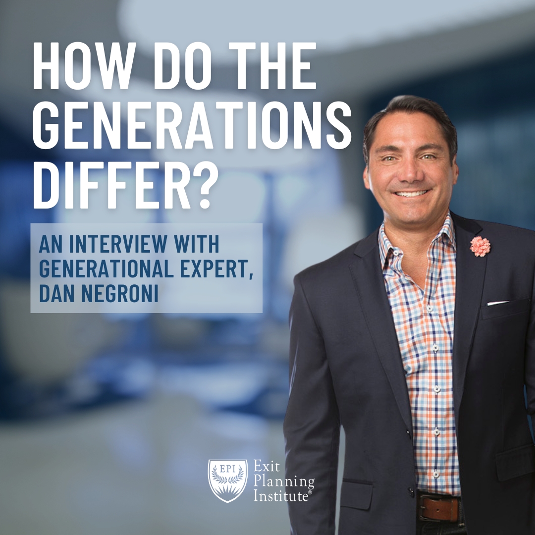 How Do The Generations Differ? An Interview with Generational Expert, Dan Negroni